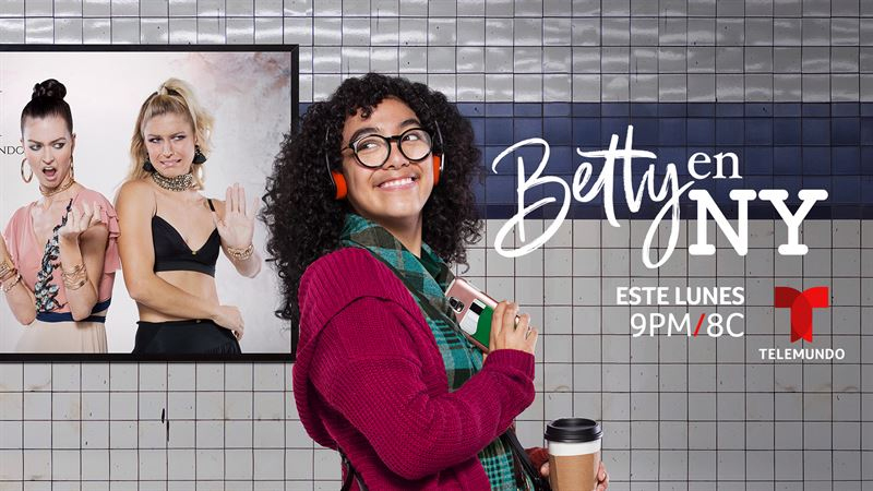 BETTY EN NY returns to Telemundo – HispanicAd.com