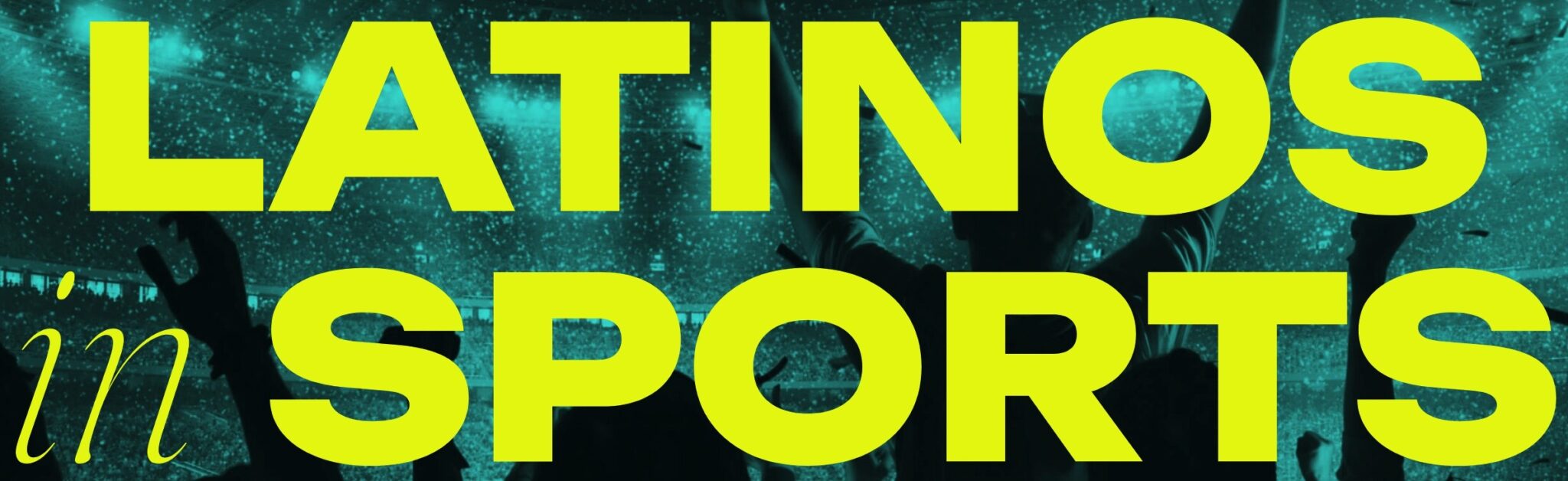 Latinos in Sports launches – HispanicAd.com